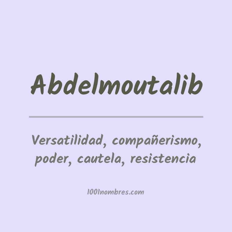 Significado del nombre Abdelmoutalib