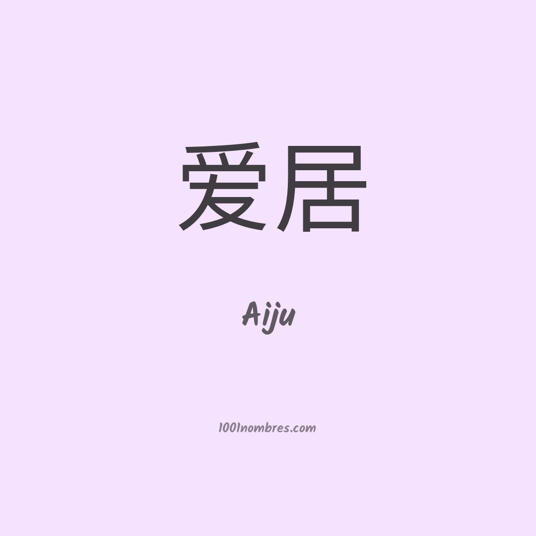 Significado del nombre Aiju
