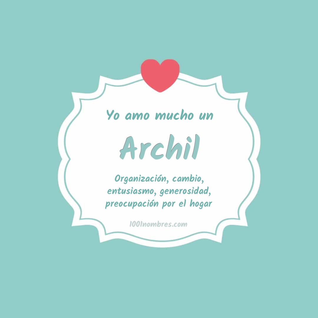 Significado del nombre Archil