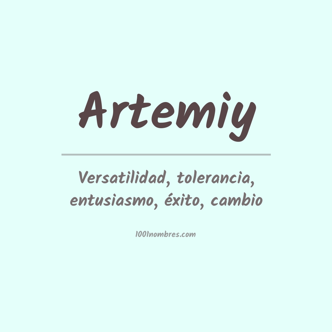 Significado del nombre Artemiy