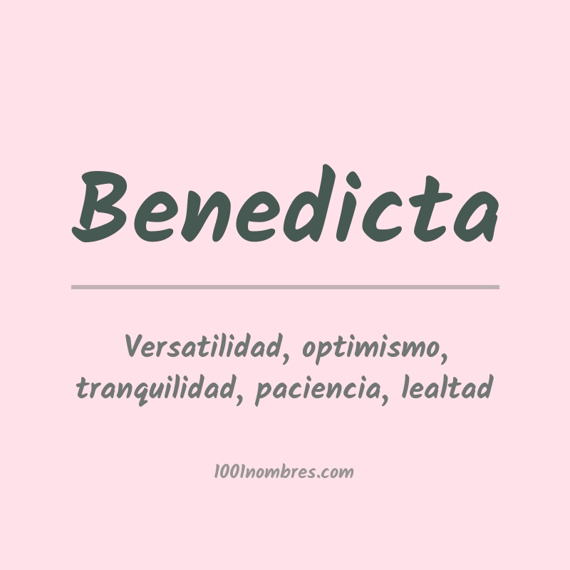 Significado del nombre Benedicta