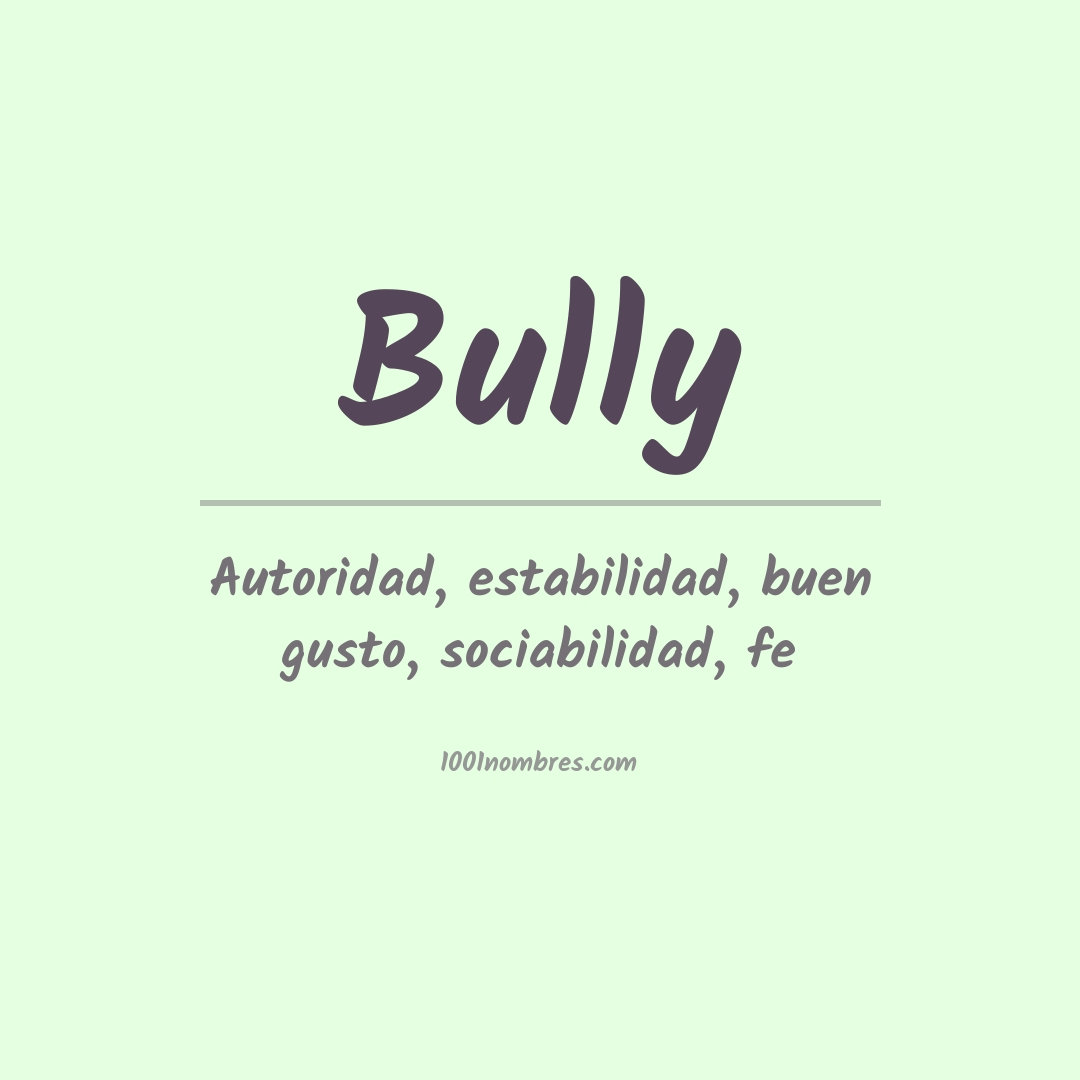 Significado del nombre Bully