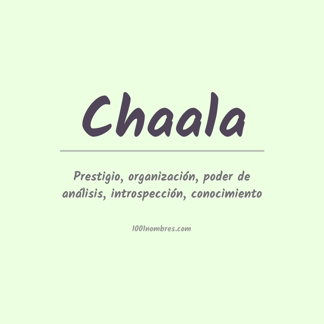 Significado del nombre Chaala