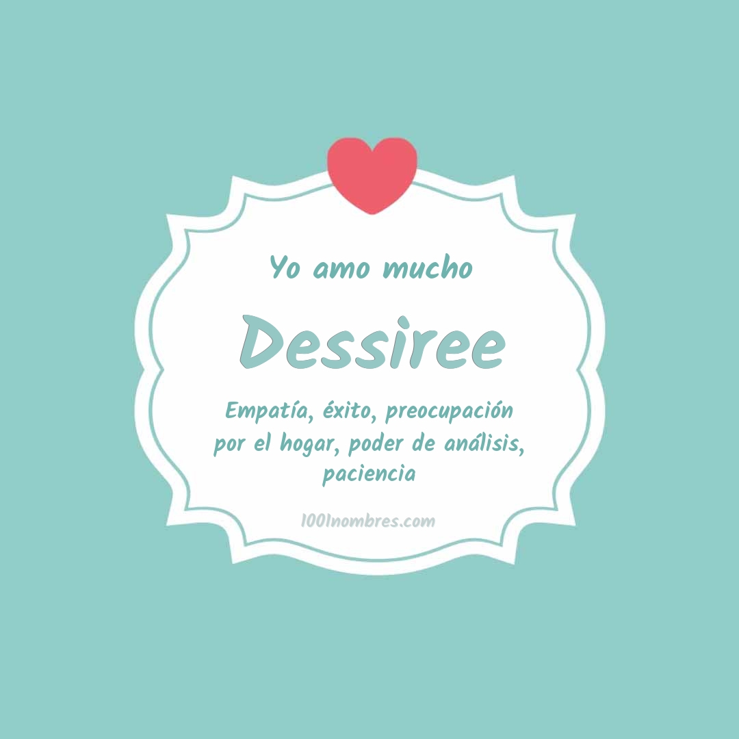 Significado del nombre Dessiree
