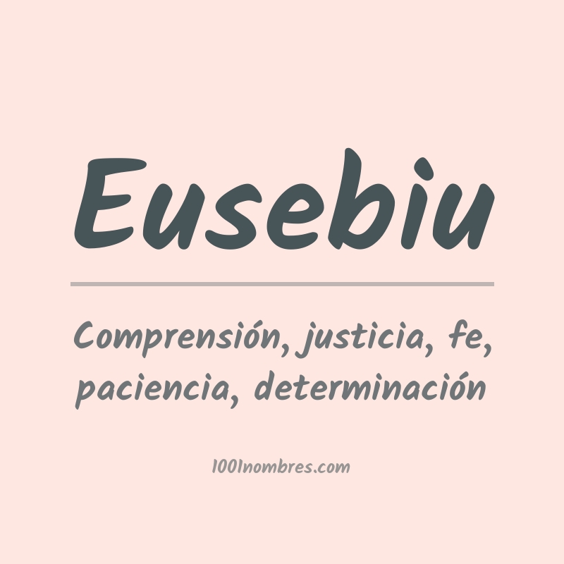 Significado Del Nombre Eusebiu