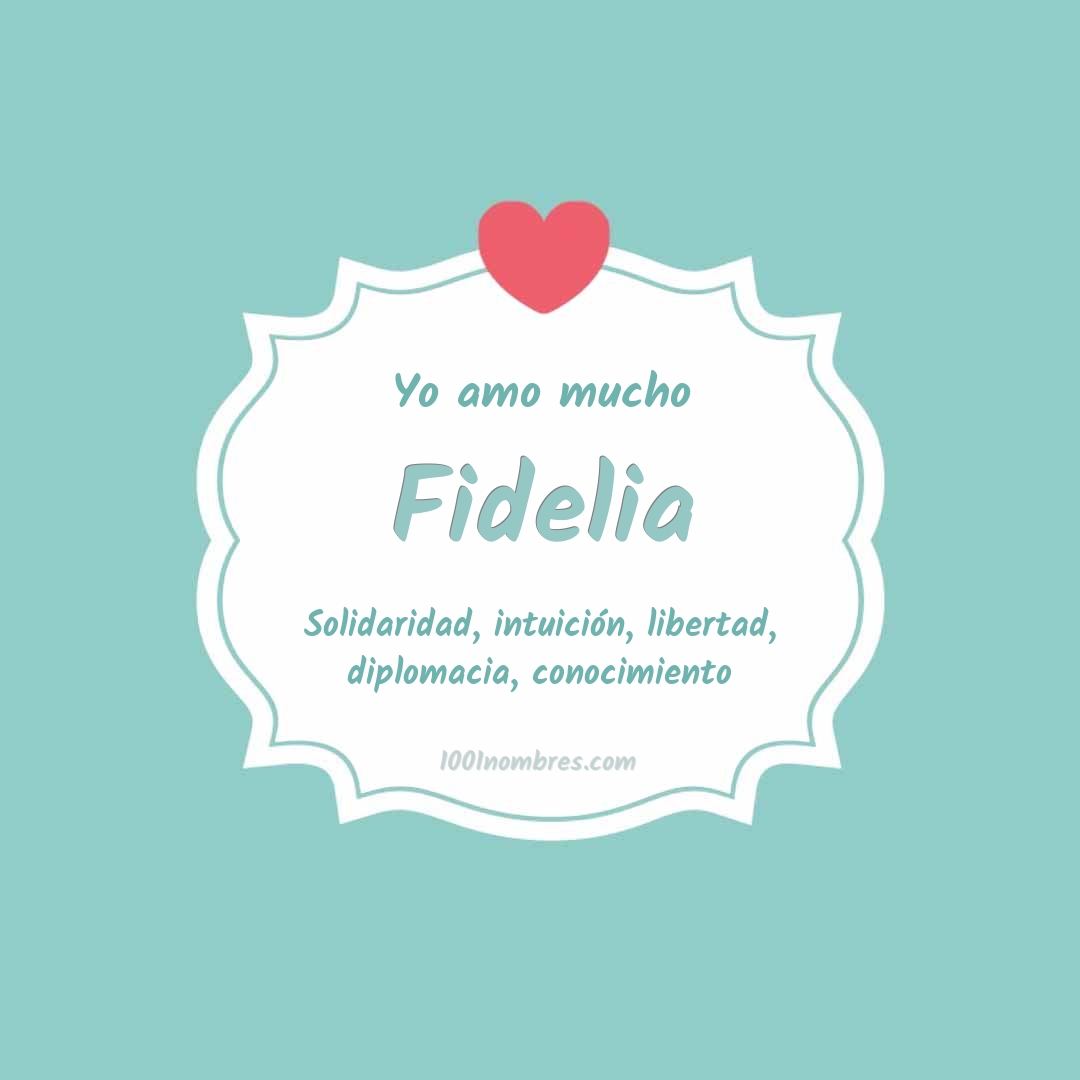 Significado del nombre Fidelia