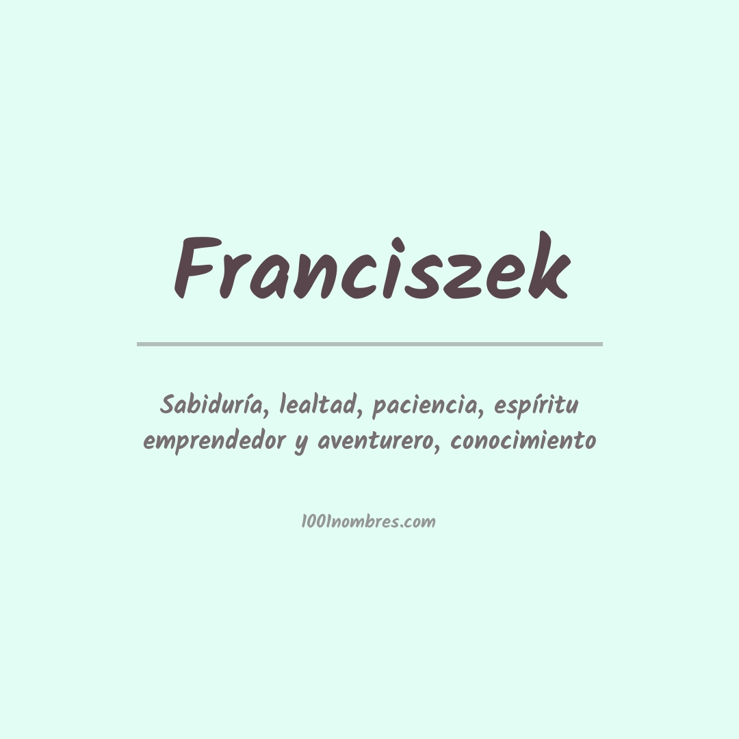 Significado del nombre Franciszek