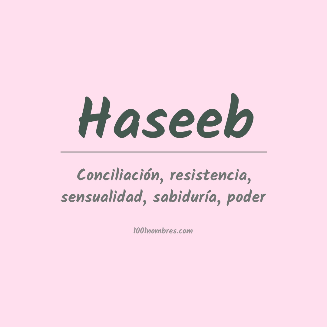 Significado del nombre Haseeb
