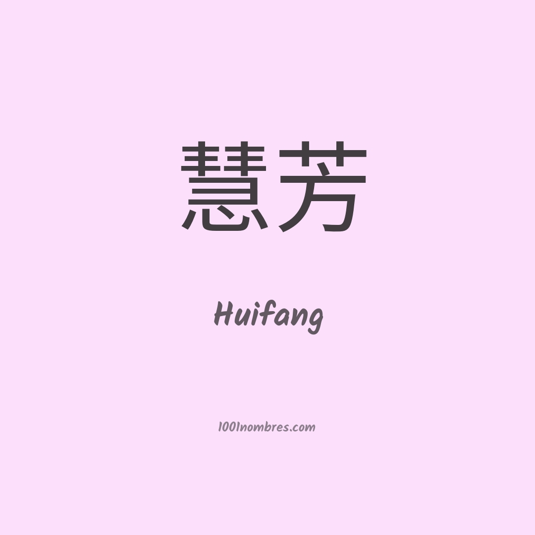Significado del nombre Huifang