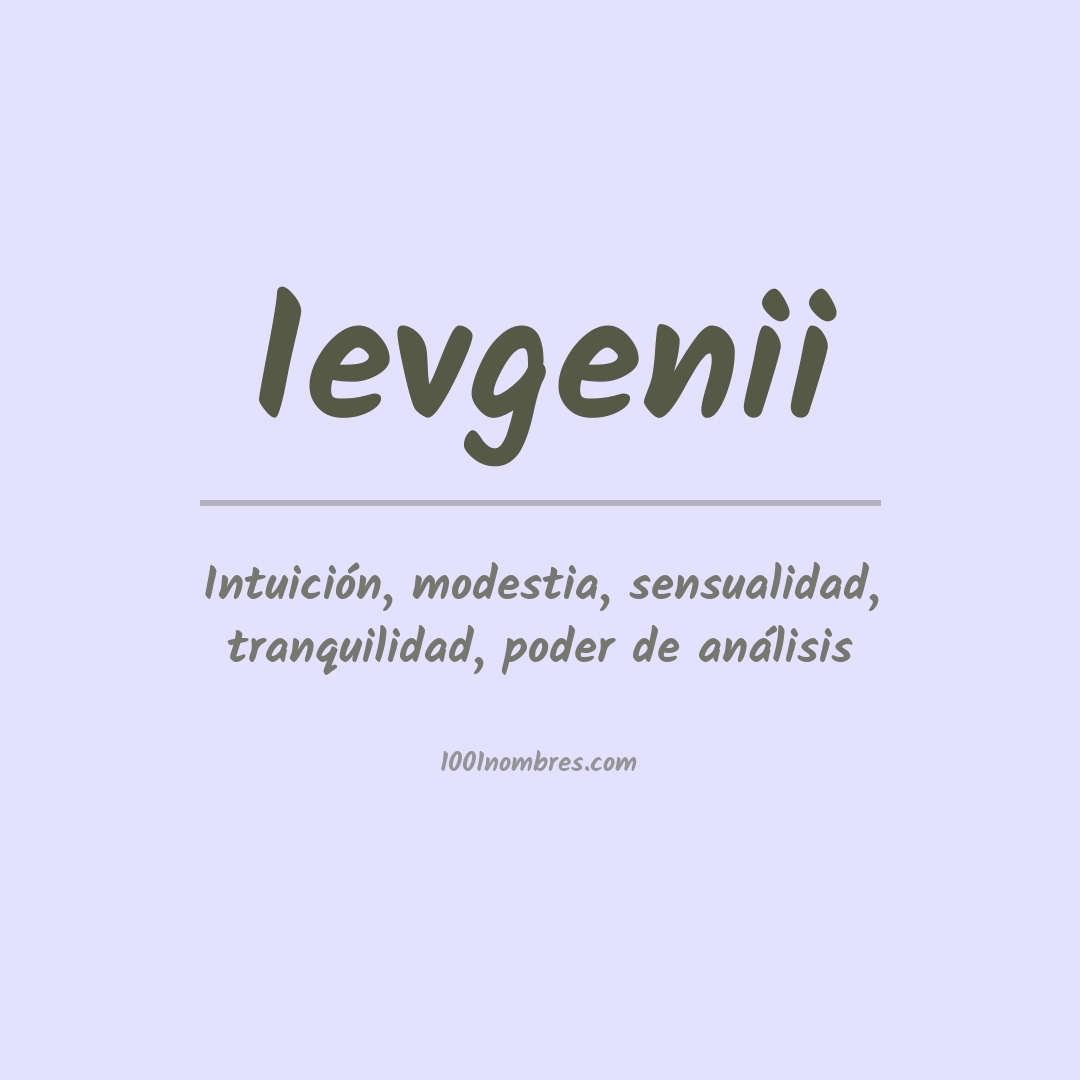 Significado del nombre Ievgenii