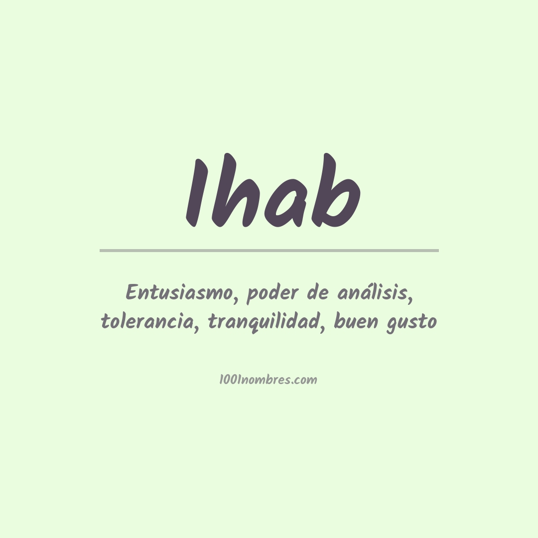 Significado del nombre Ihab