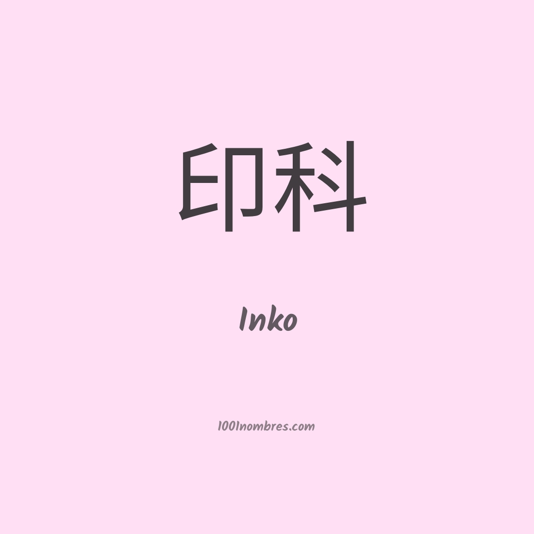 Significado del nombre Inko