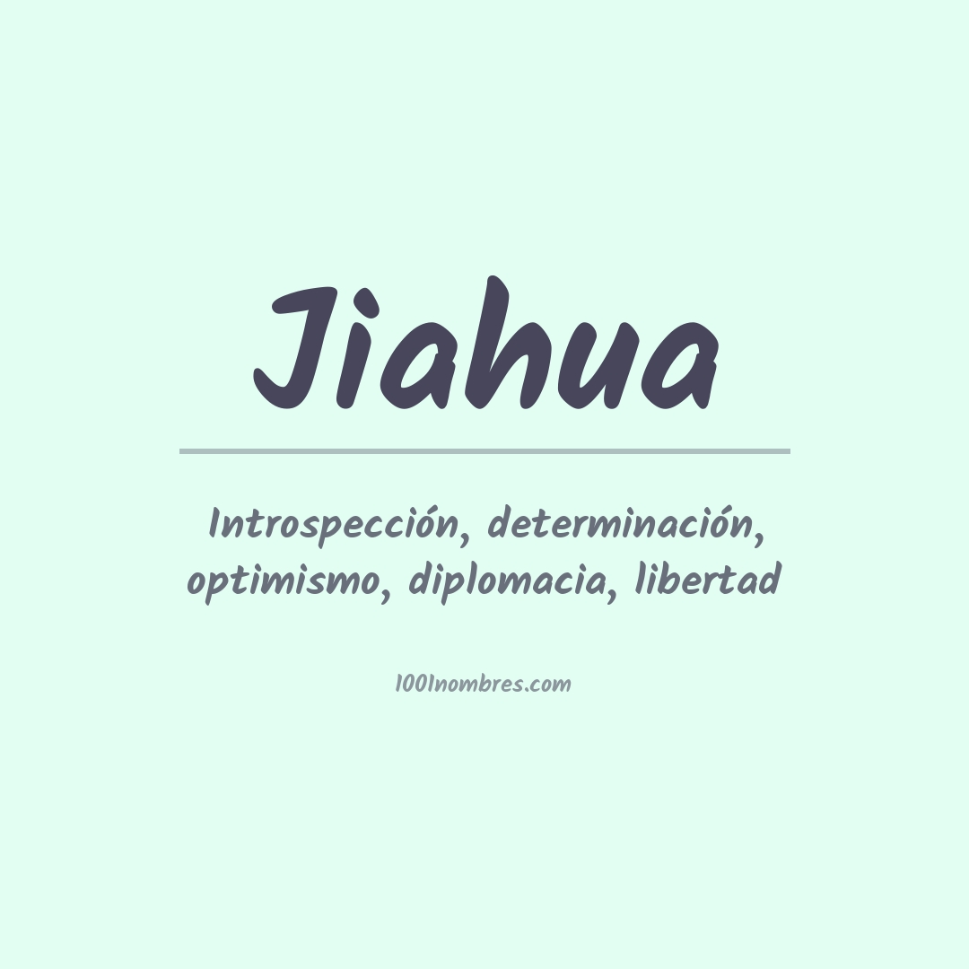 Significado del nombre Jiahua