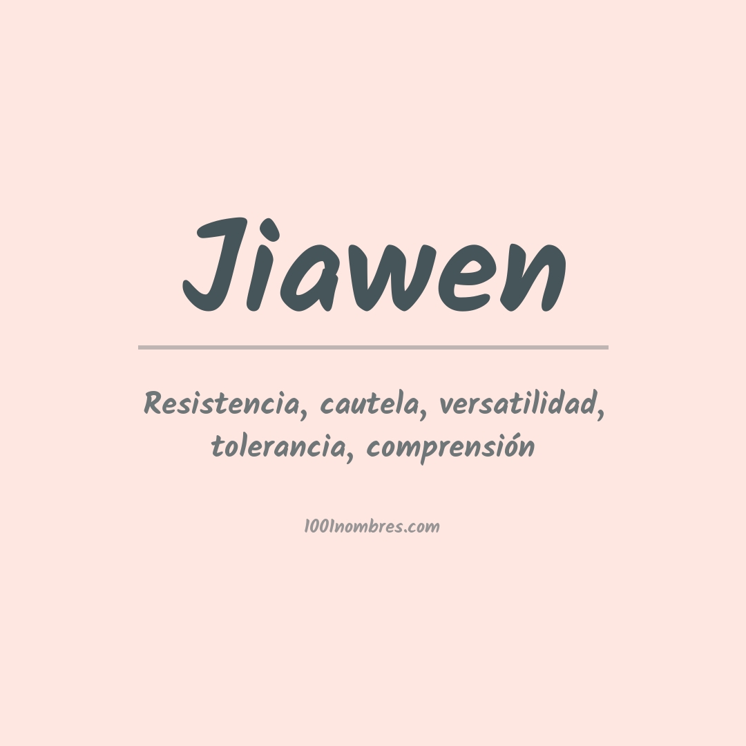 Significado del nombre Jiawen