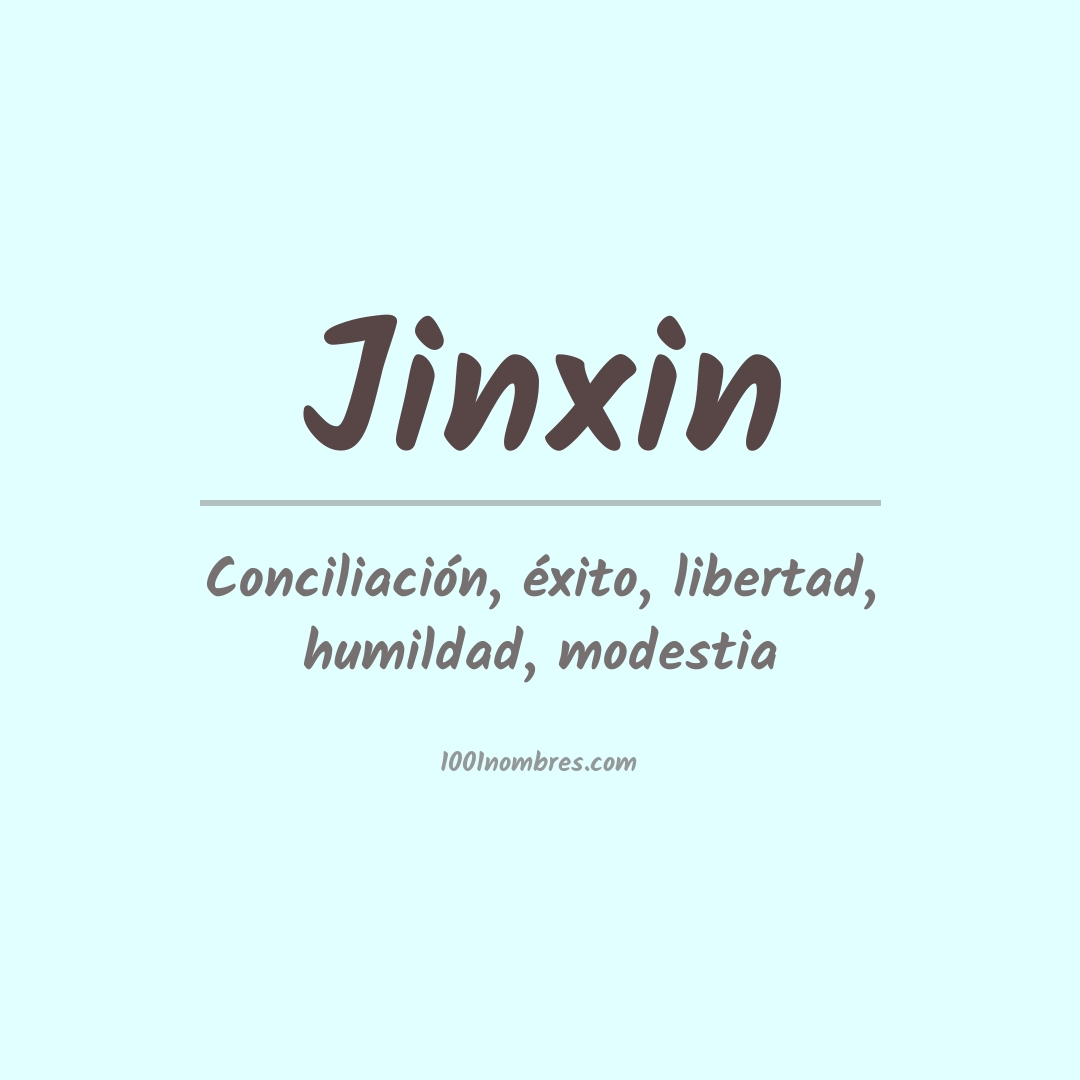 Significado del nombre Jinxin