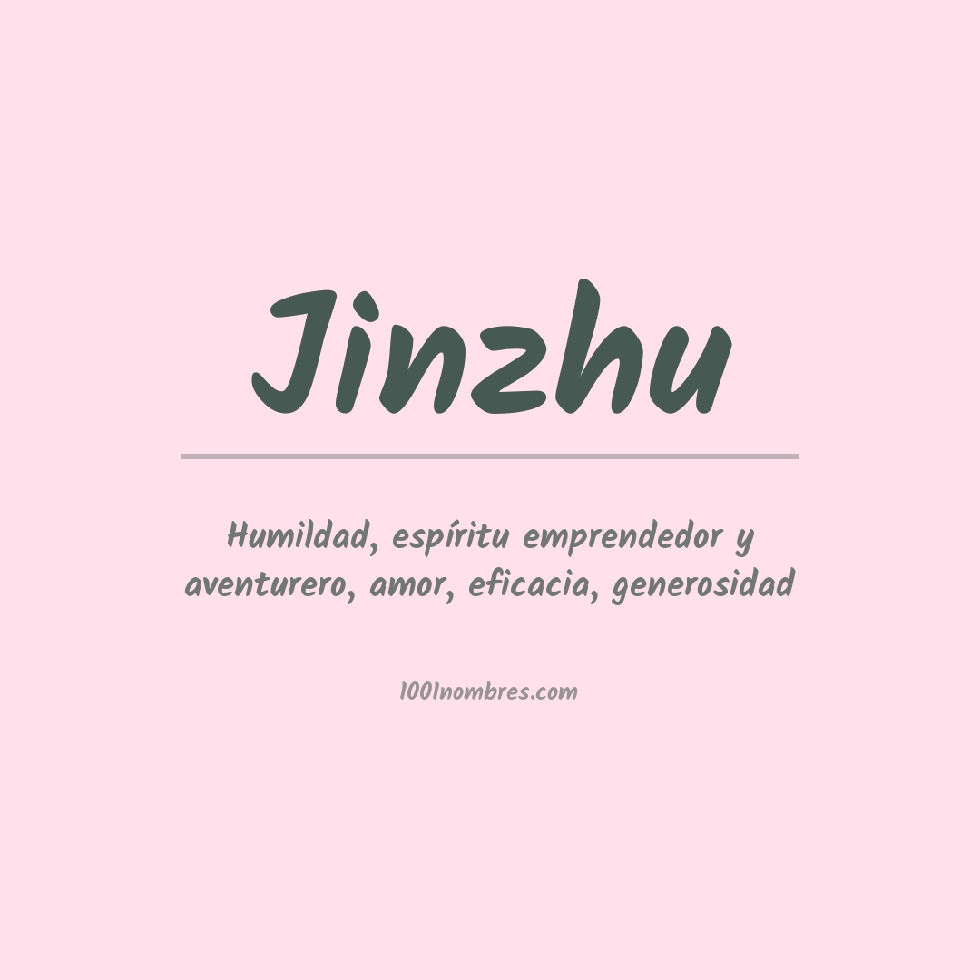 Significado del nombre Jinzhu