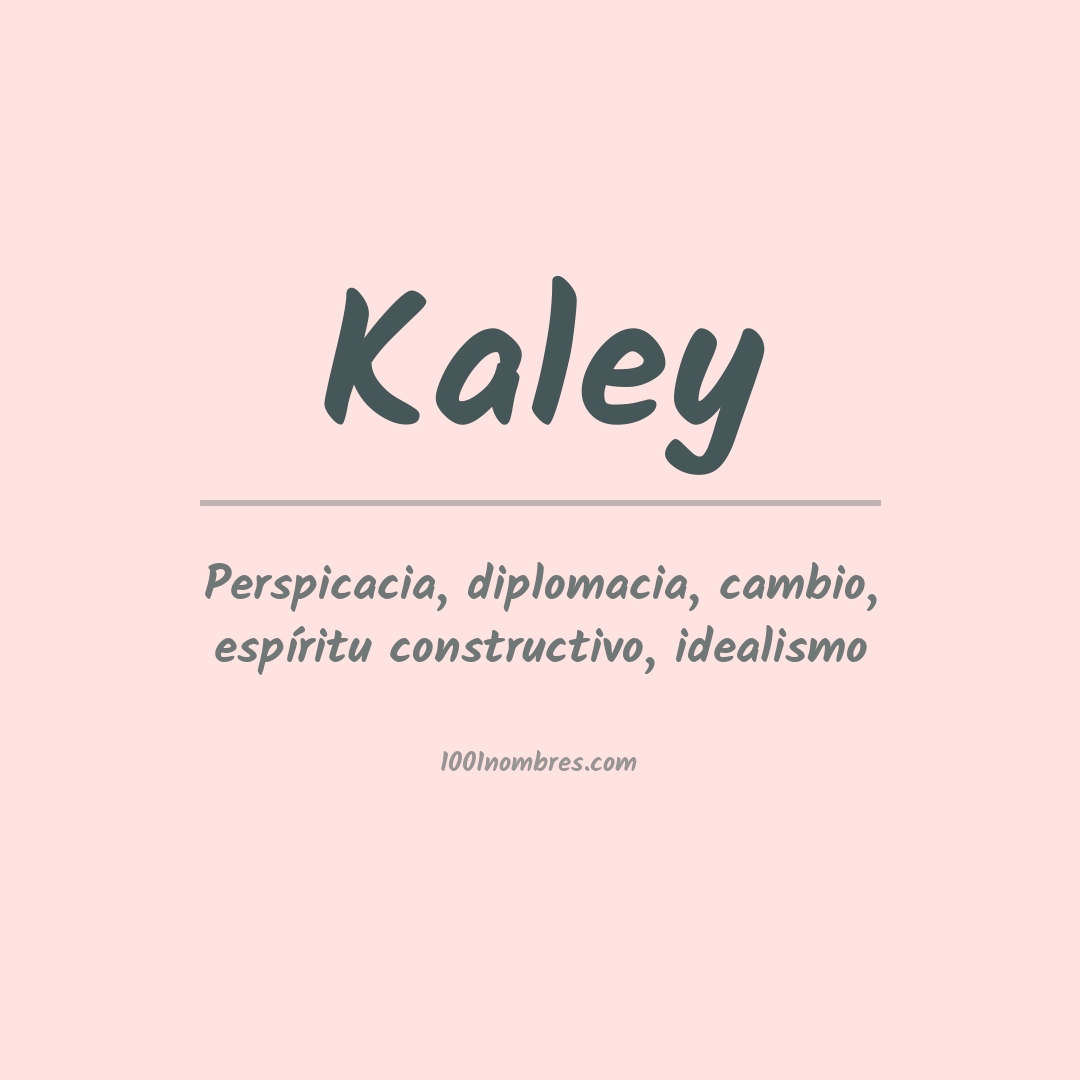 Significado del nombre Kaley