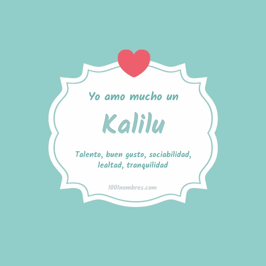 Significado del nombre Kalilu