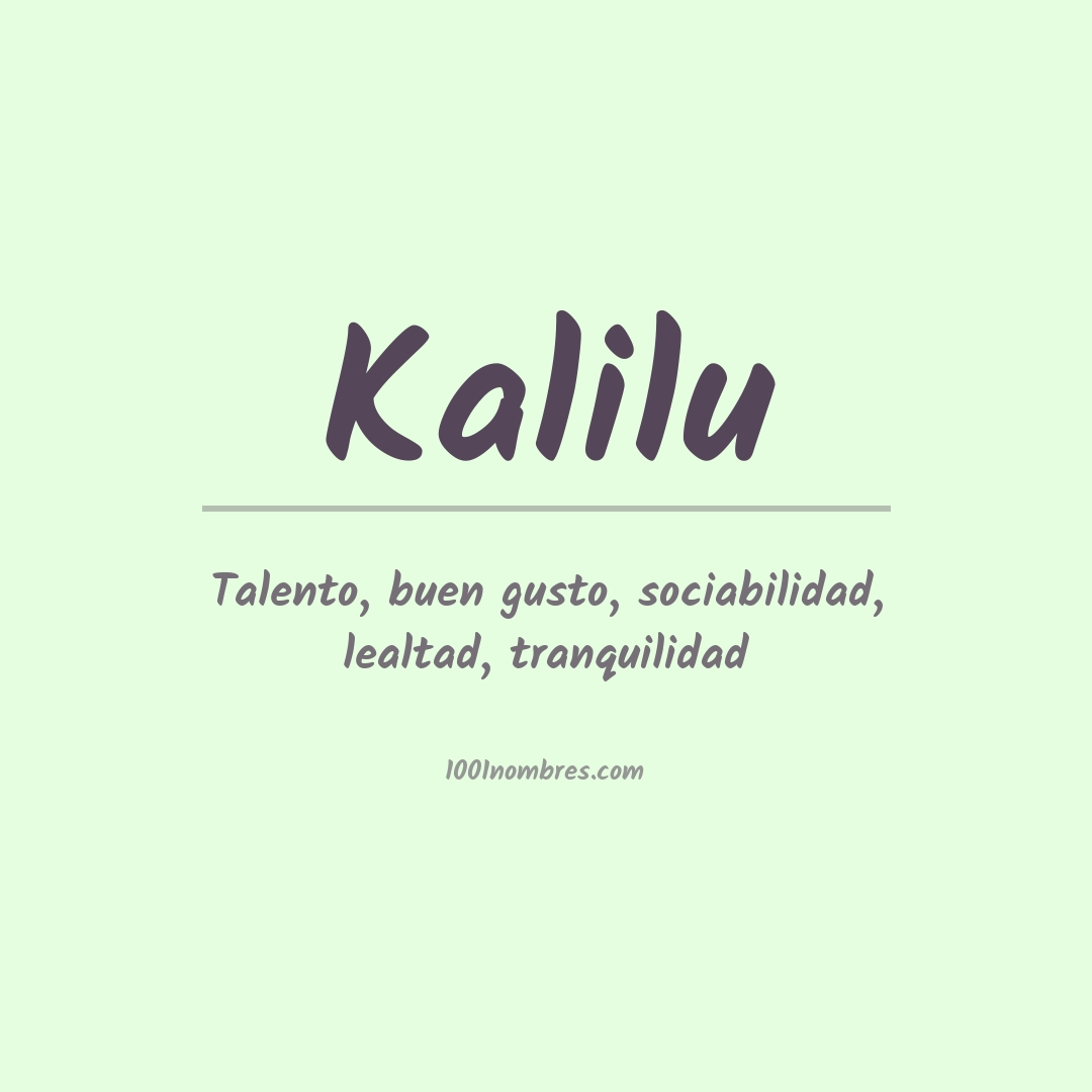 Significado del nombre Kalilu