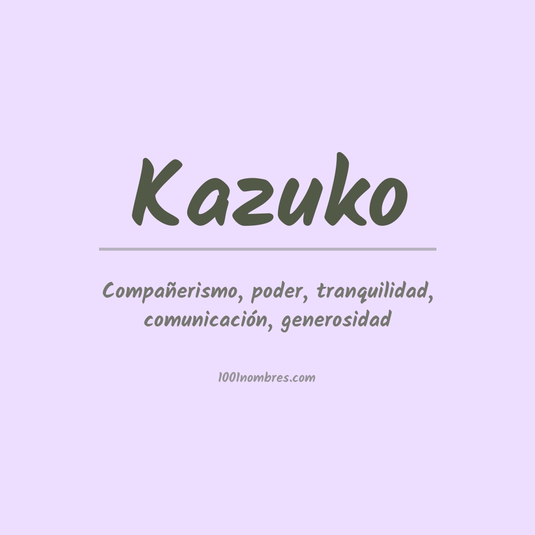 Significado del nombre Kazuko