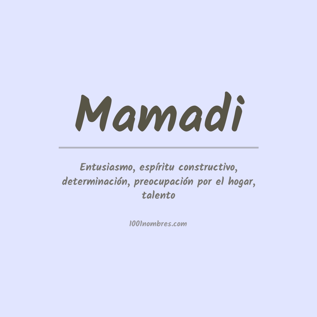 Significado del nombre Mamadi