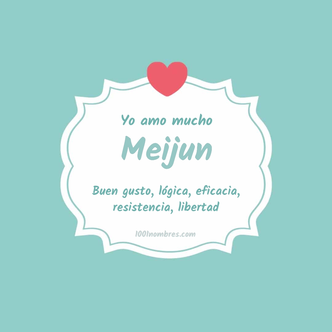 Significado del nombre Meijun