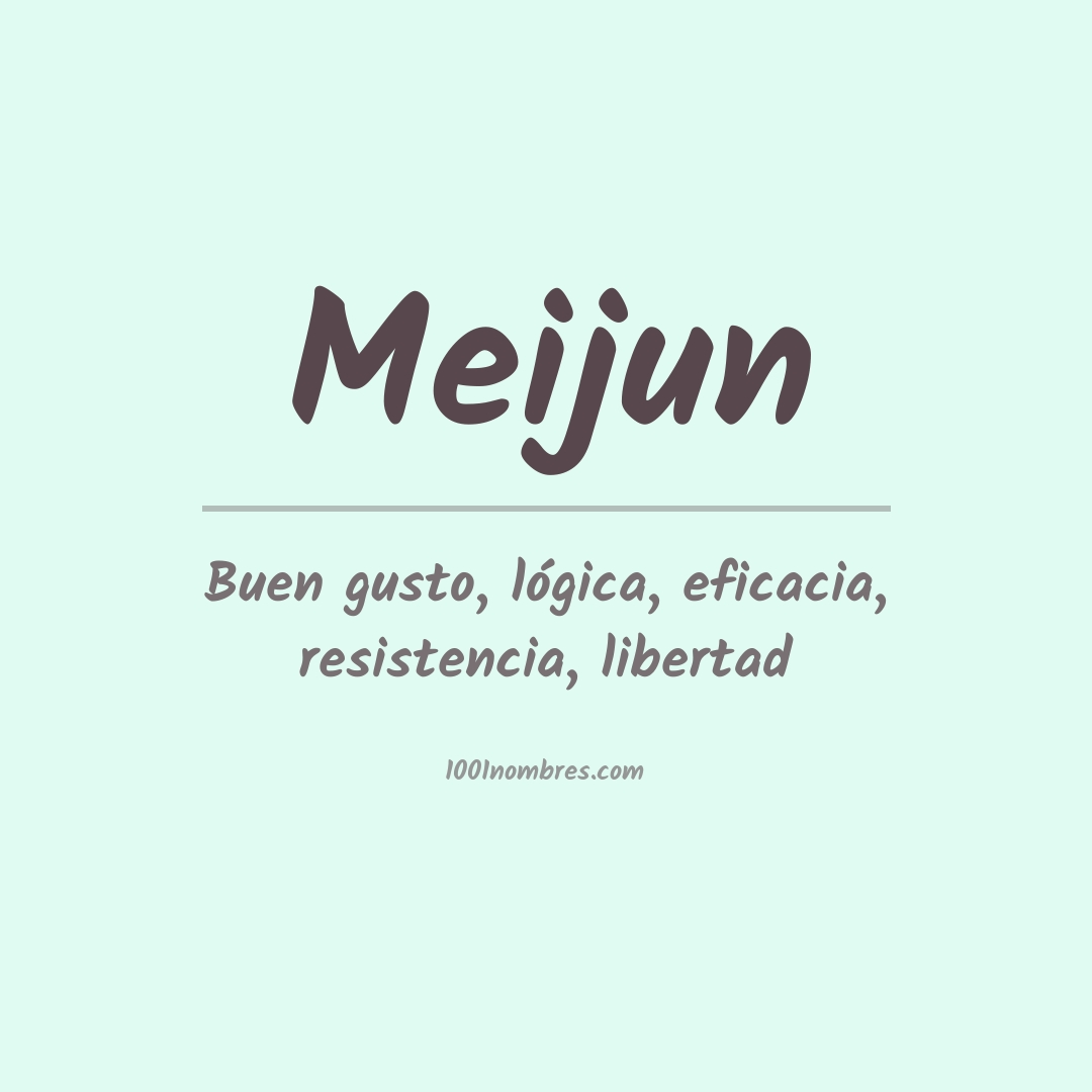 Significado del nombre Meijun