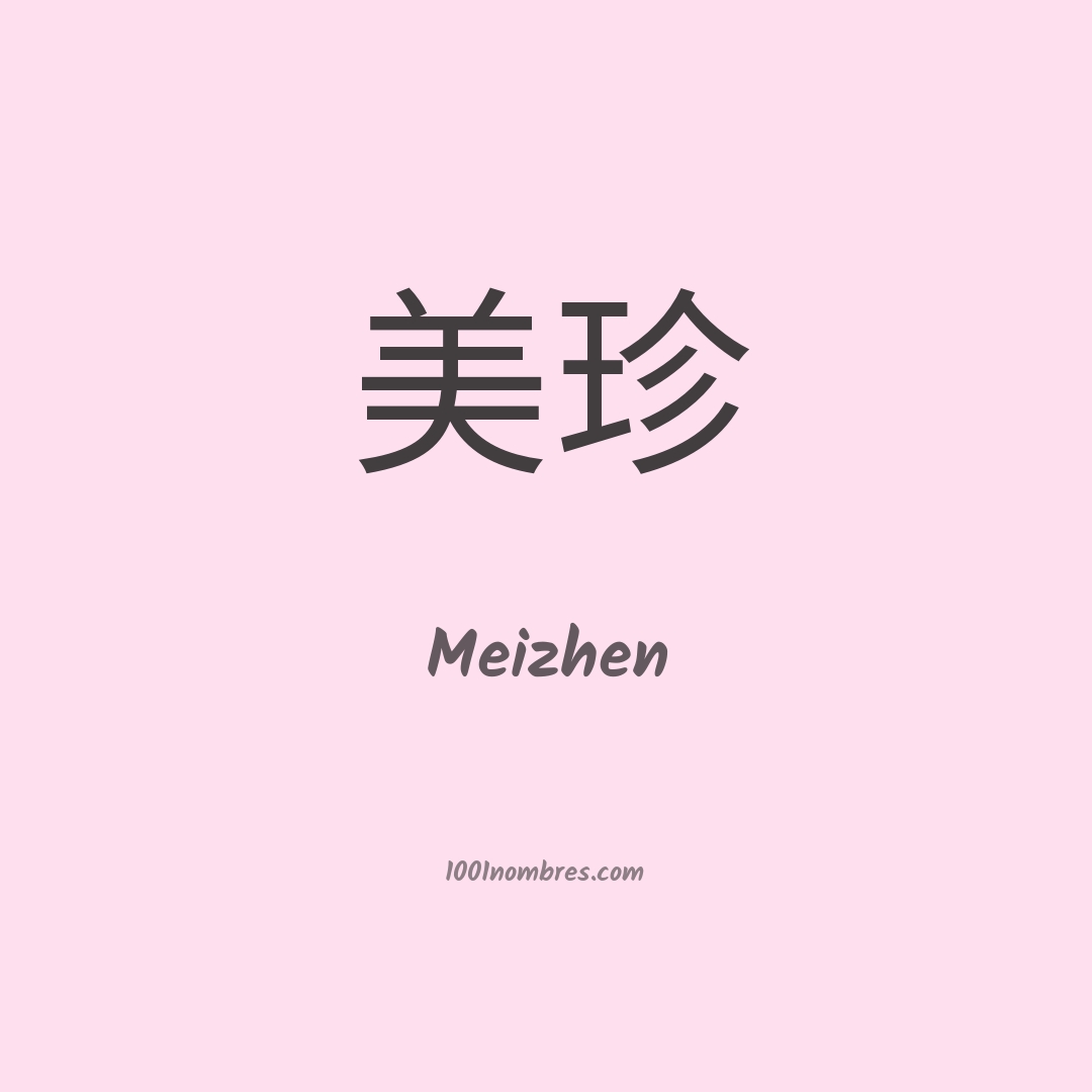 Significado del nombre Meizhen