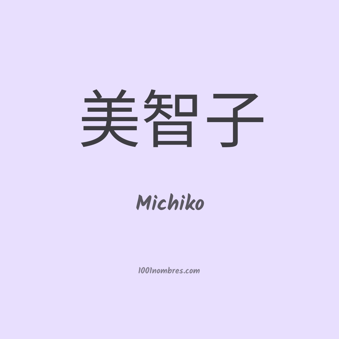 Significado del nombre Michiko