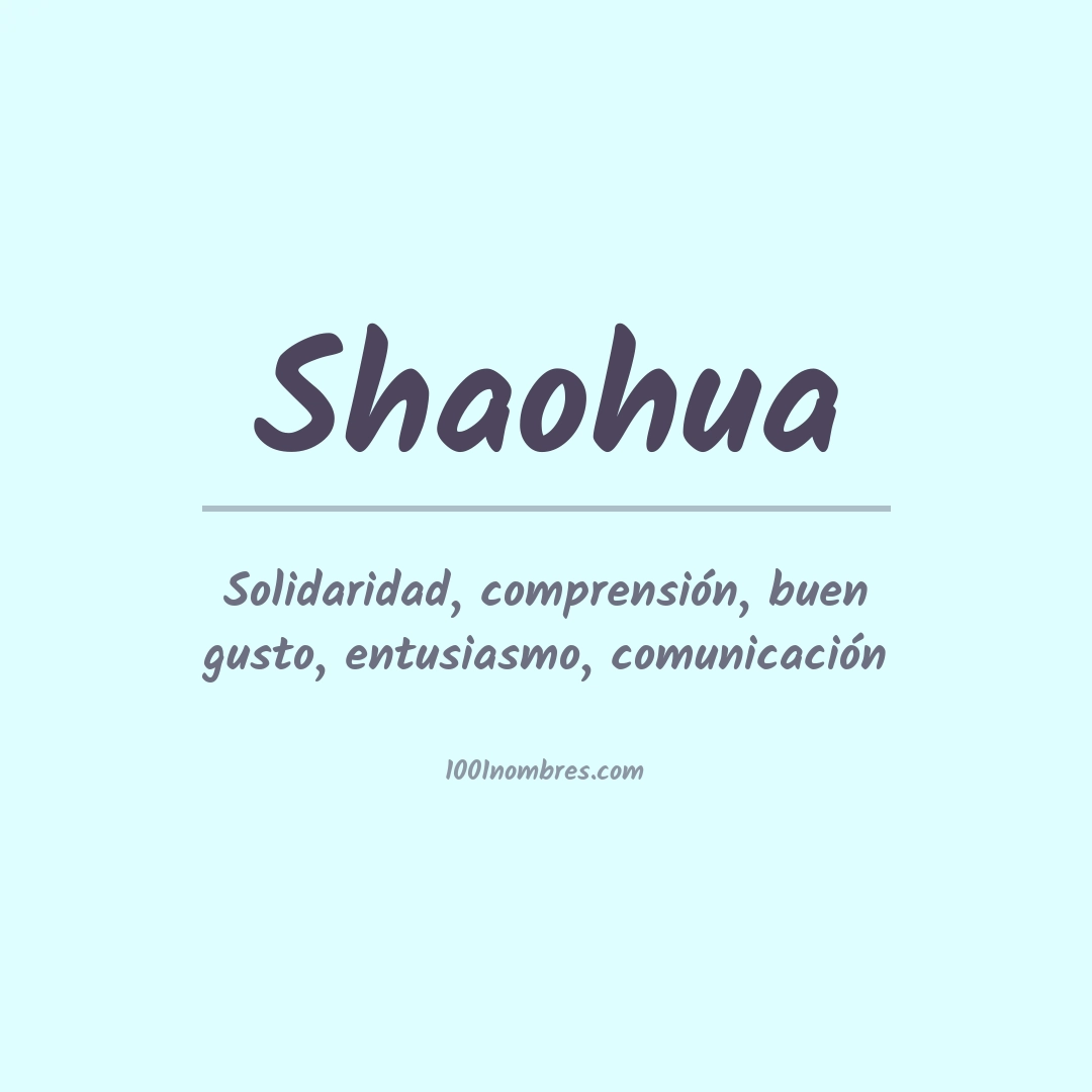 Significado del nombre Shaohua