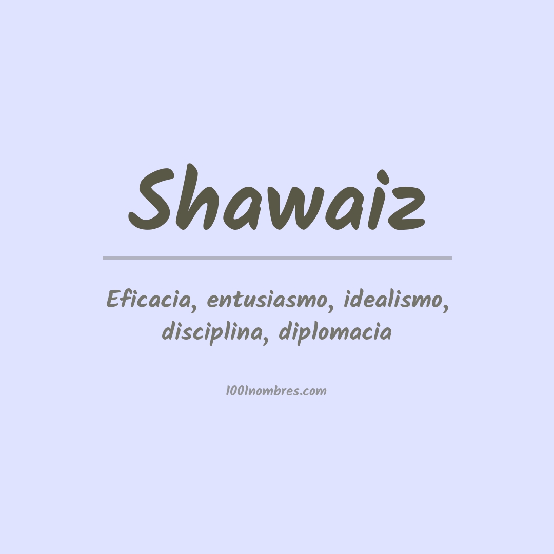 Significado del nombre Shawaiz
