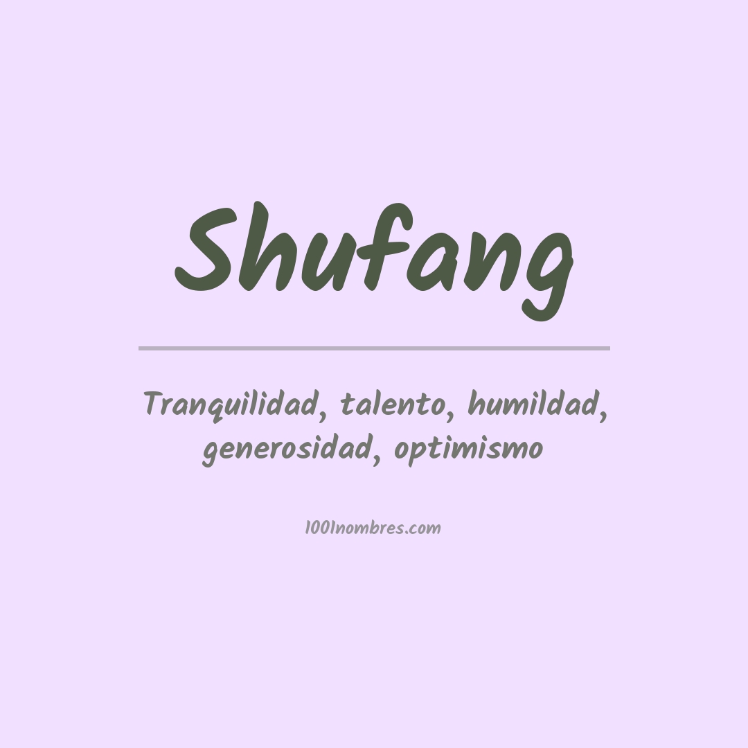 Significado del nombre Shufang