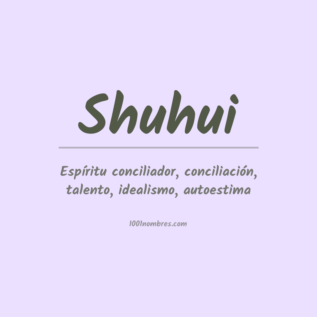 Significado del nombre Shuhui