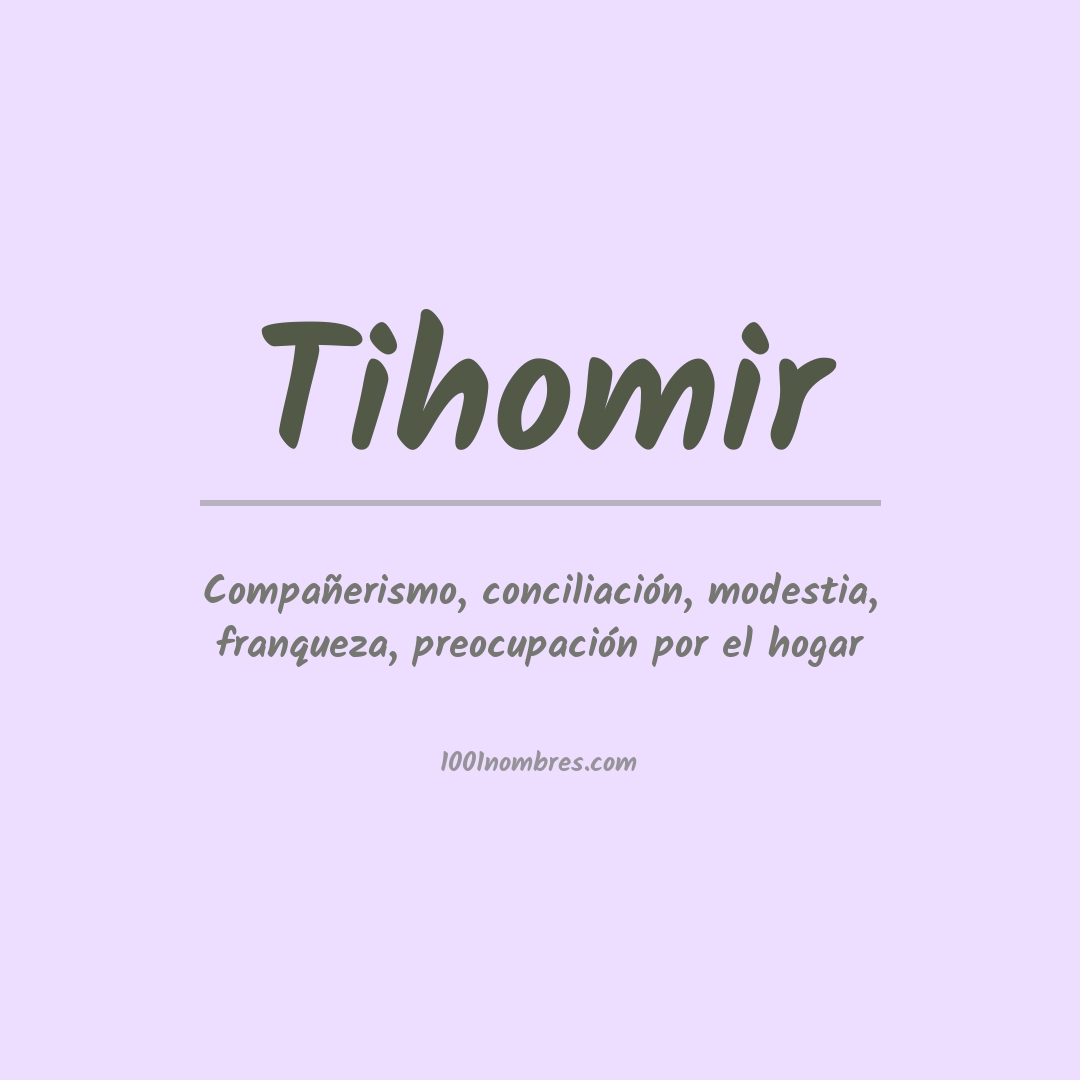 Significado del nombre Tihomir