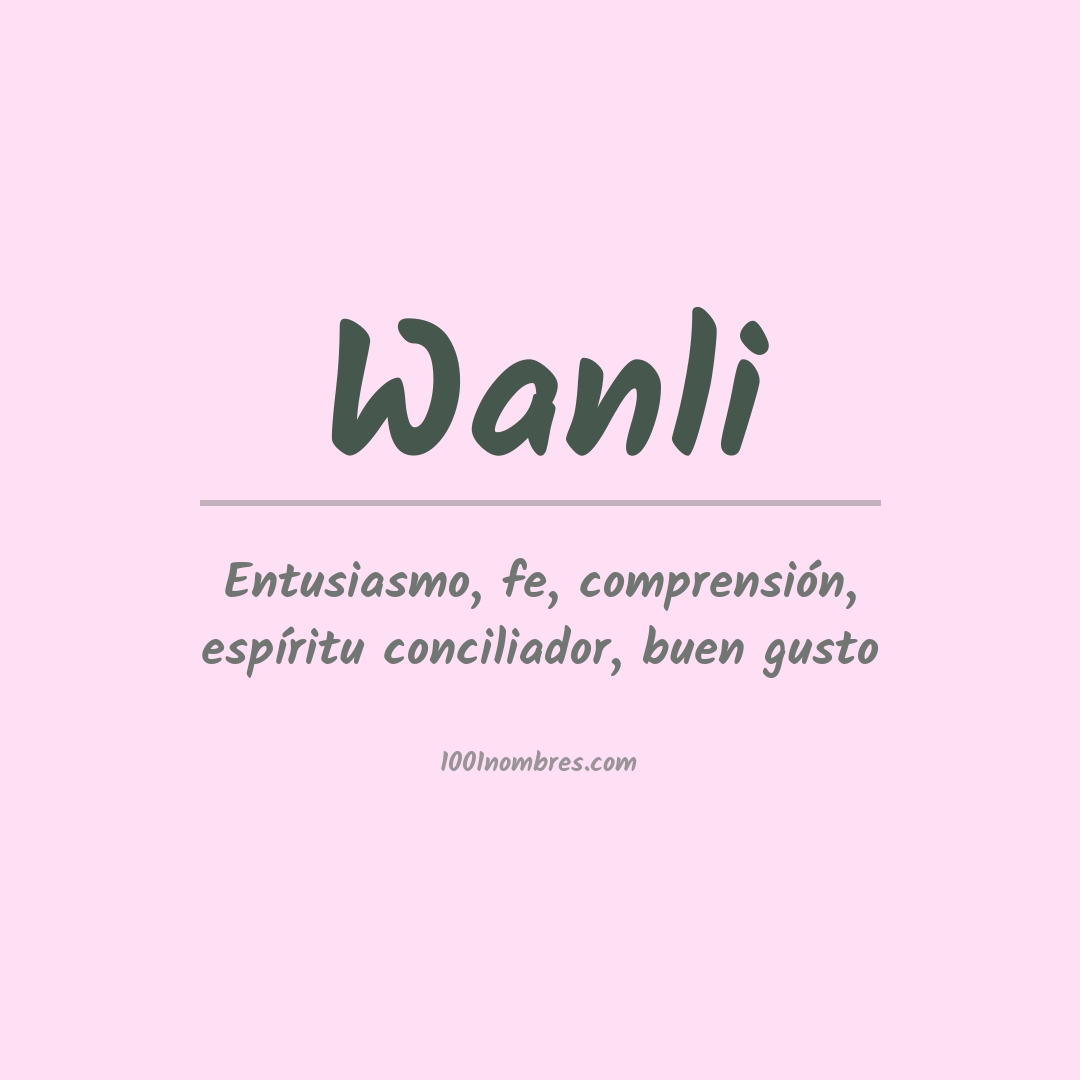 Significado del nombre Wanli