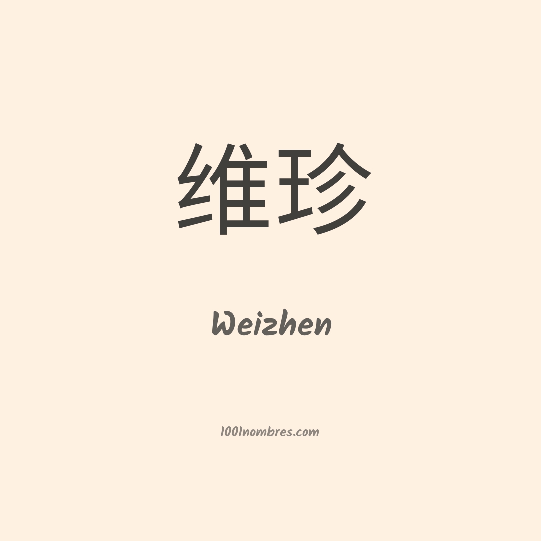 Significado del nombre Weizhen