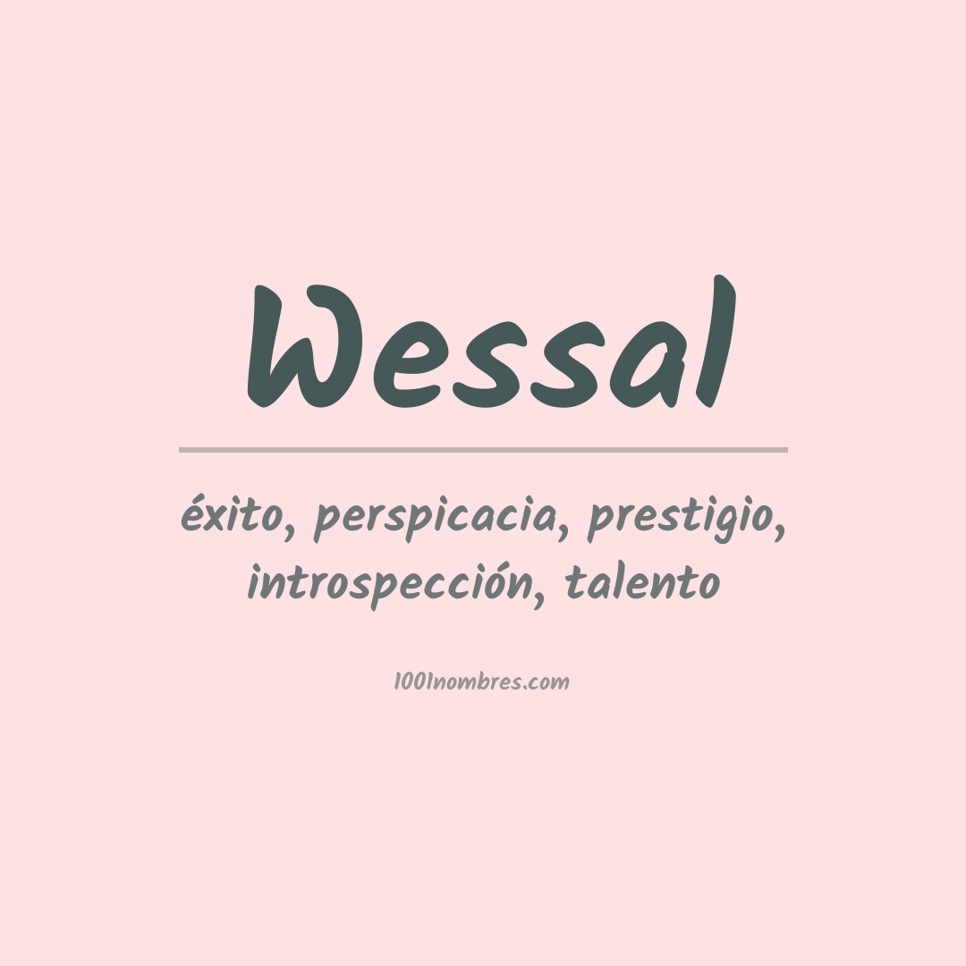 Significado del nombre Wessal