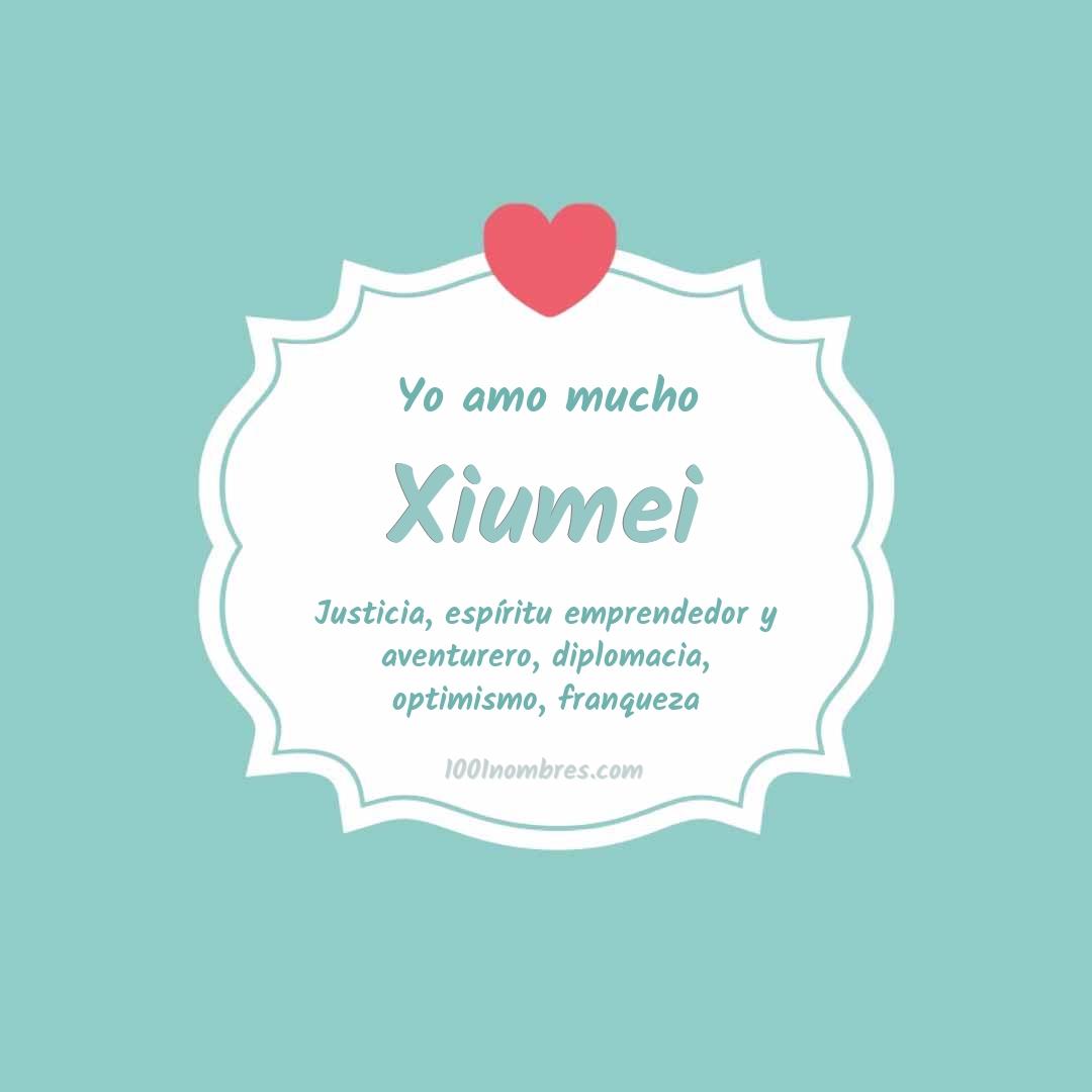 Significado del nombre Xiumei