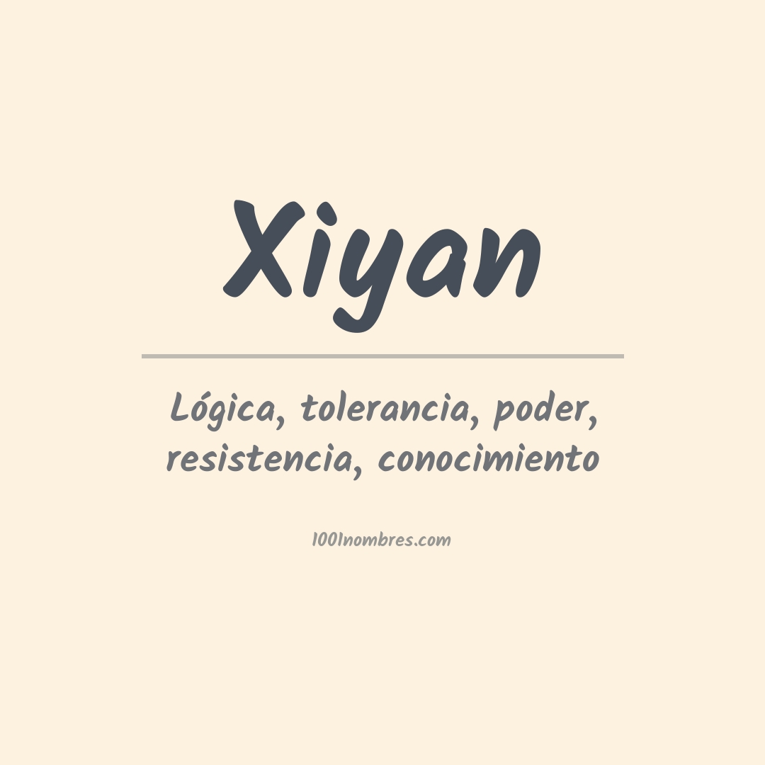 Significado del nombre Xiyan