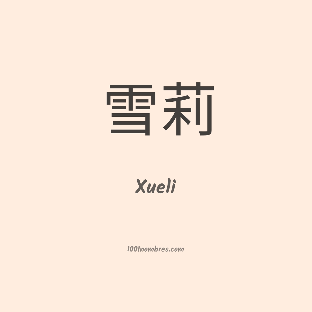 Significado del nombre Xueli