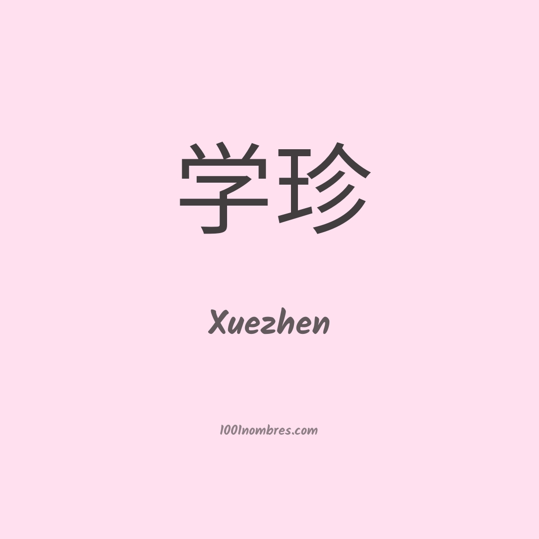 Significado del nombre Xuezhen