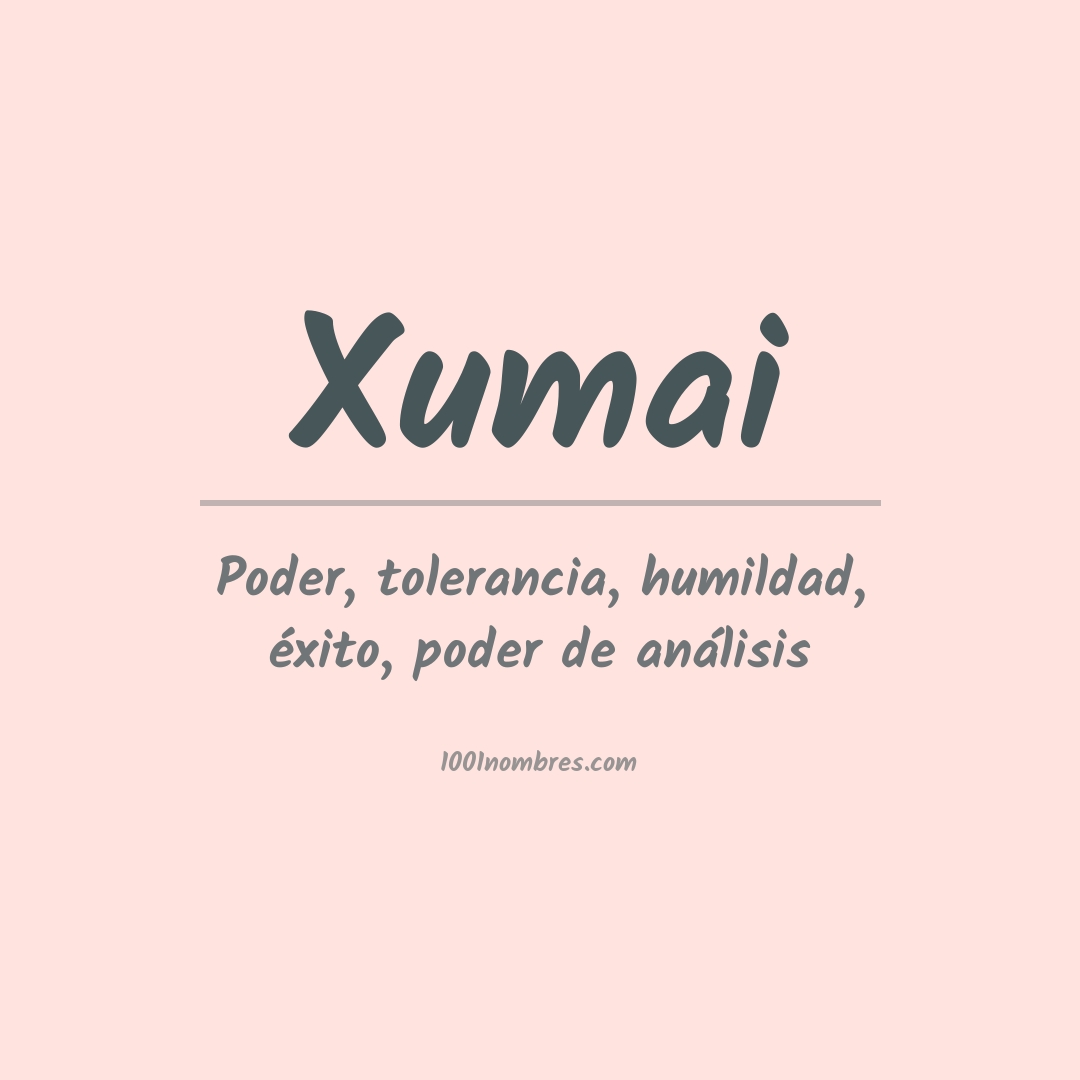 Significado del nombre Xumai