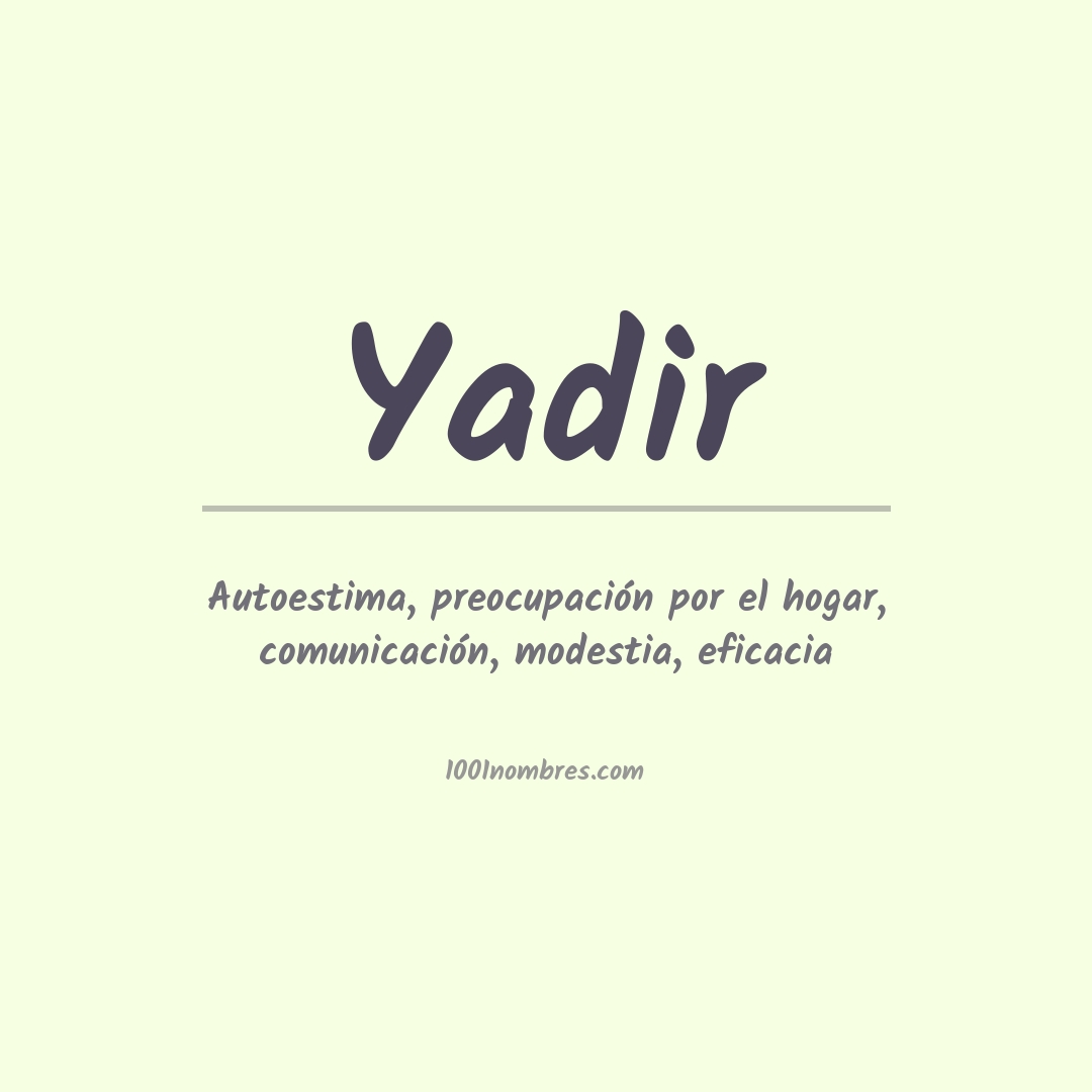 Significado del nombre Yadir
