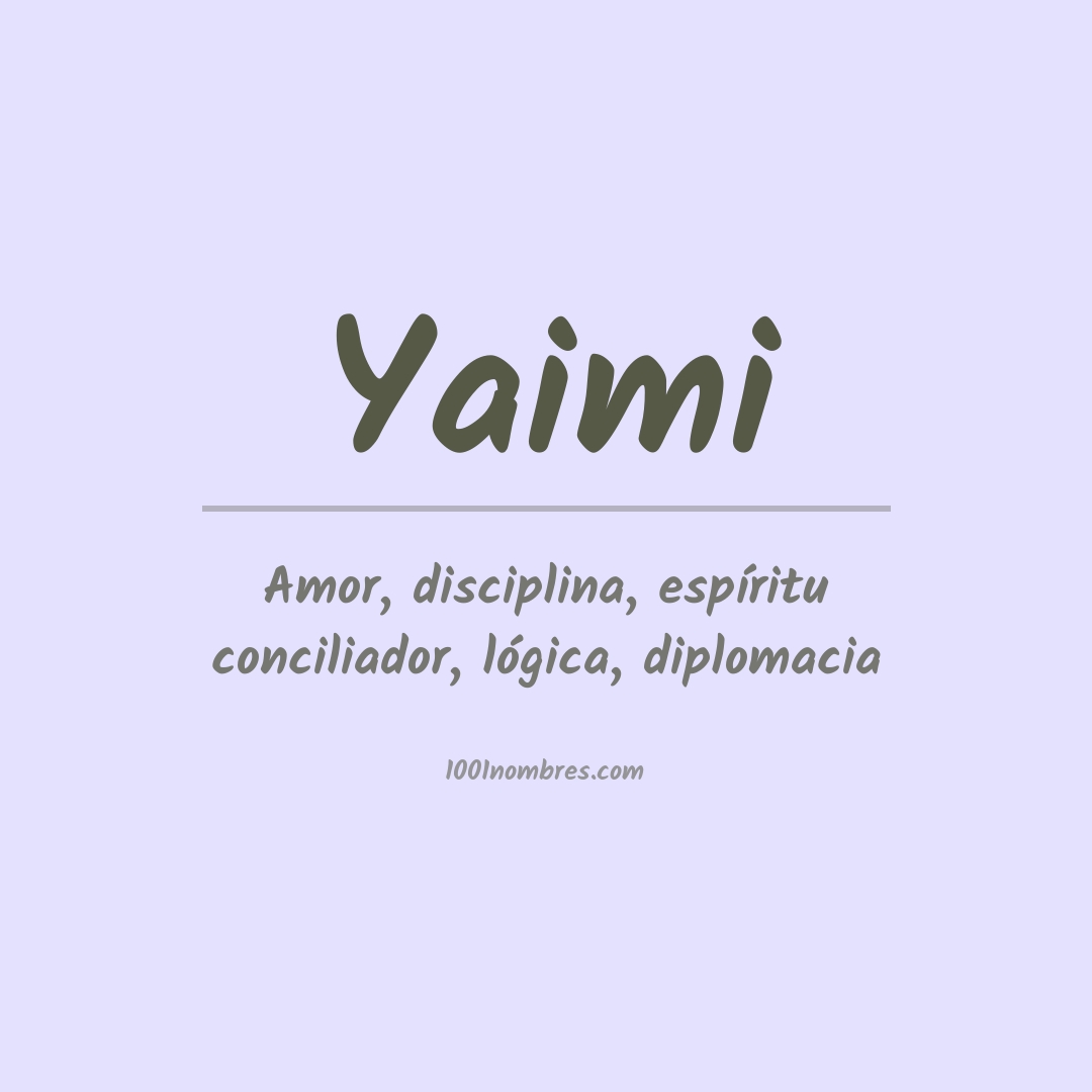 Significado del nombre Yaimi