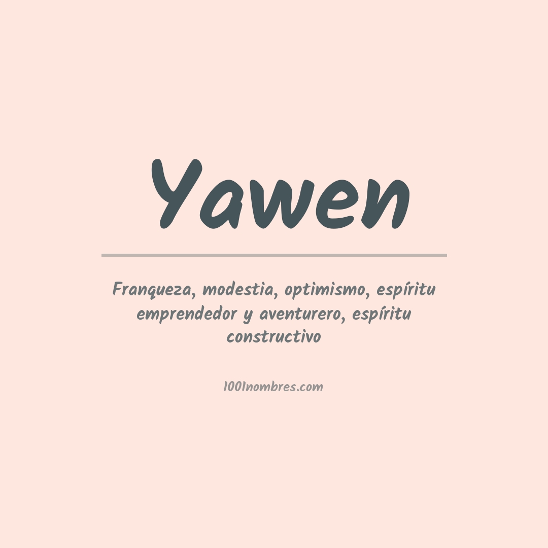 Significado del nombre Yawen