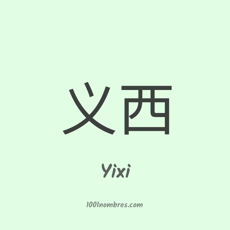 Significado del nombre Yixi