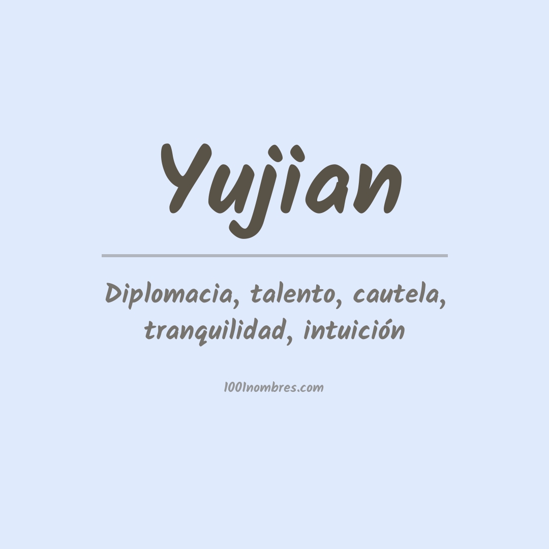 Significado del nombre Yujian