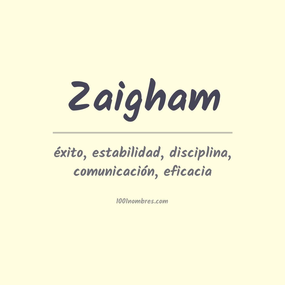 Significado del nombre Zaigham