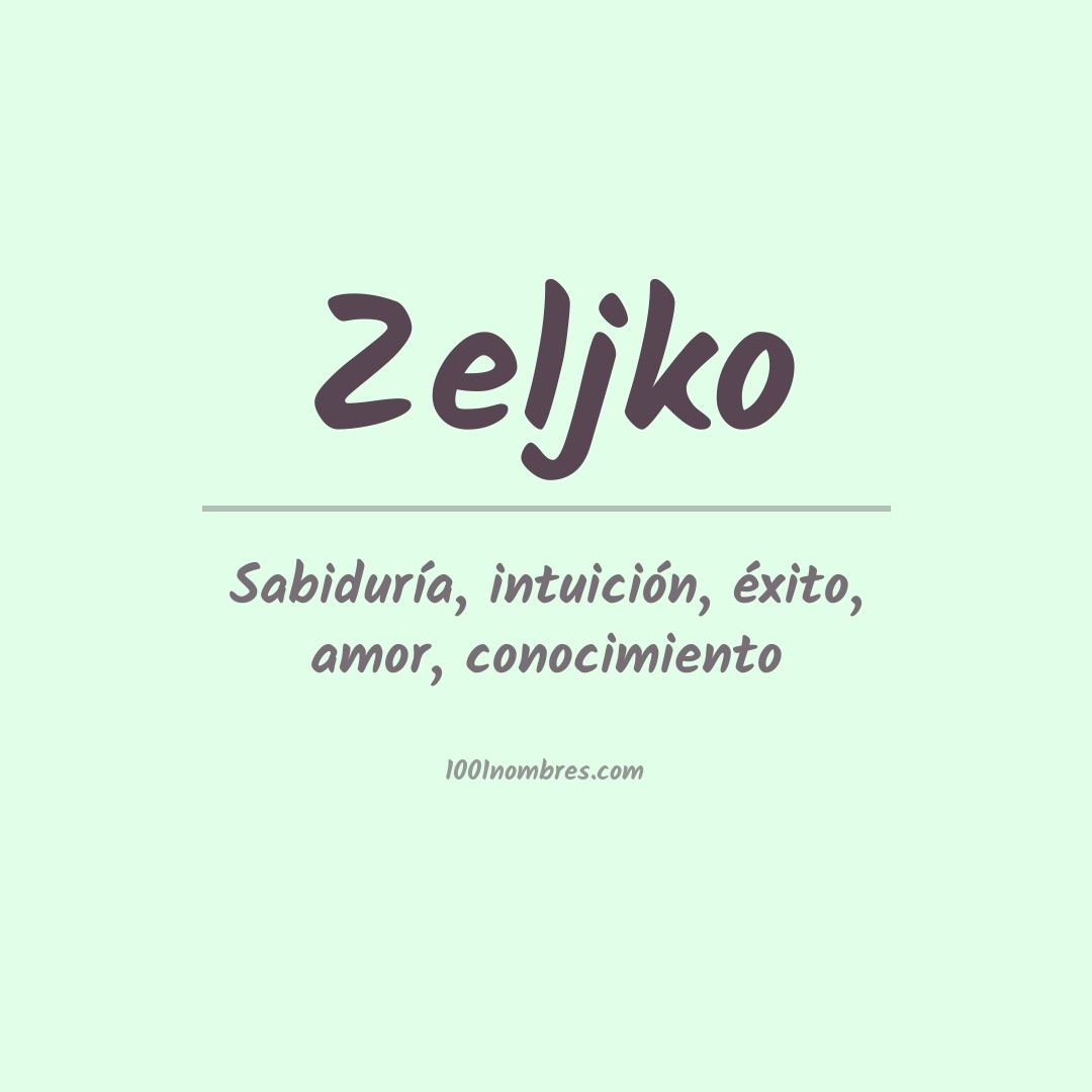 Significado del nombre Zeljko