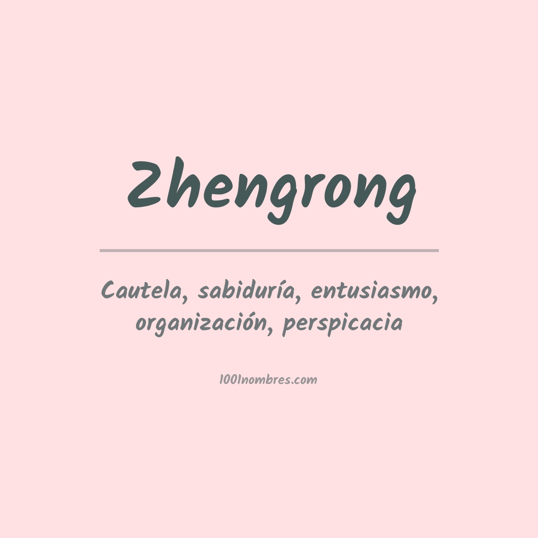 Significado del nombre Zhengrong